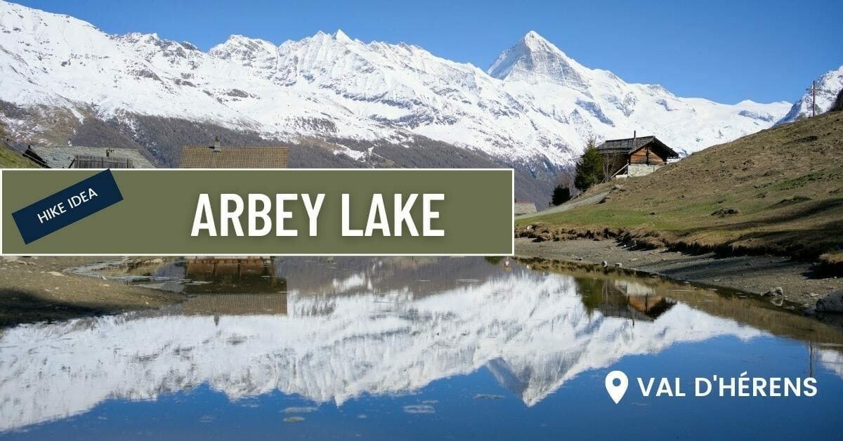 Hike to Arbey lake from Les Haudères (Alpiness coliving) or Evolene